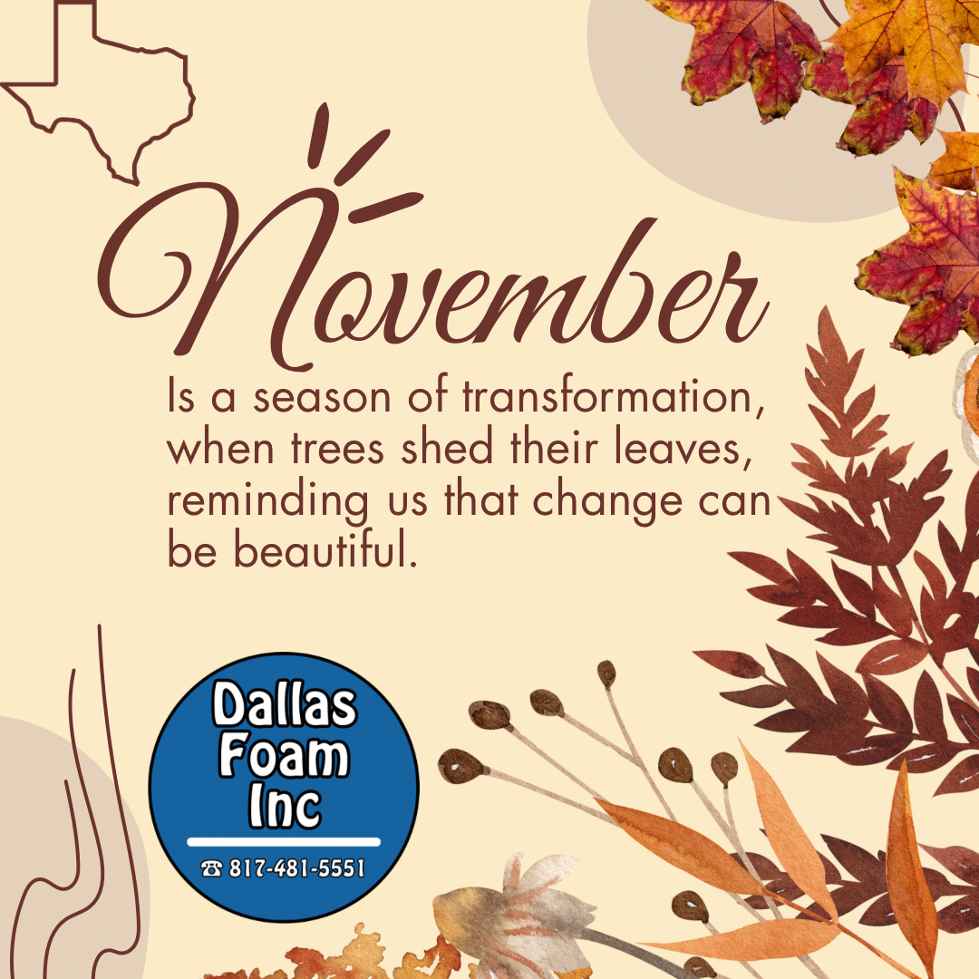 New Month, welcome November – Dallas Foam Inc. - Since 1982