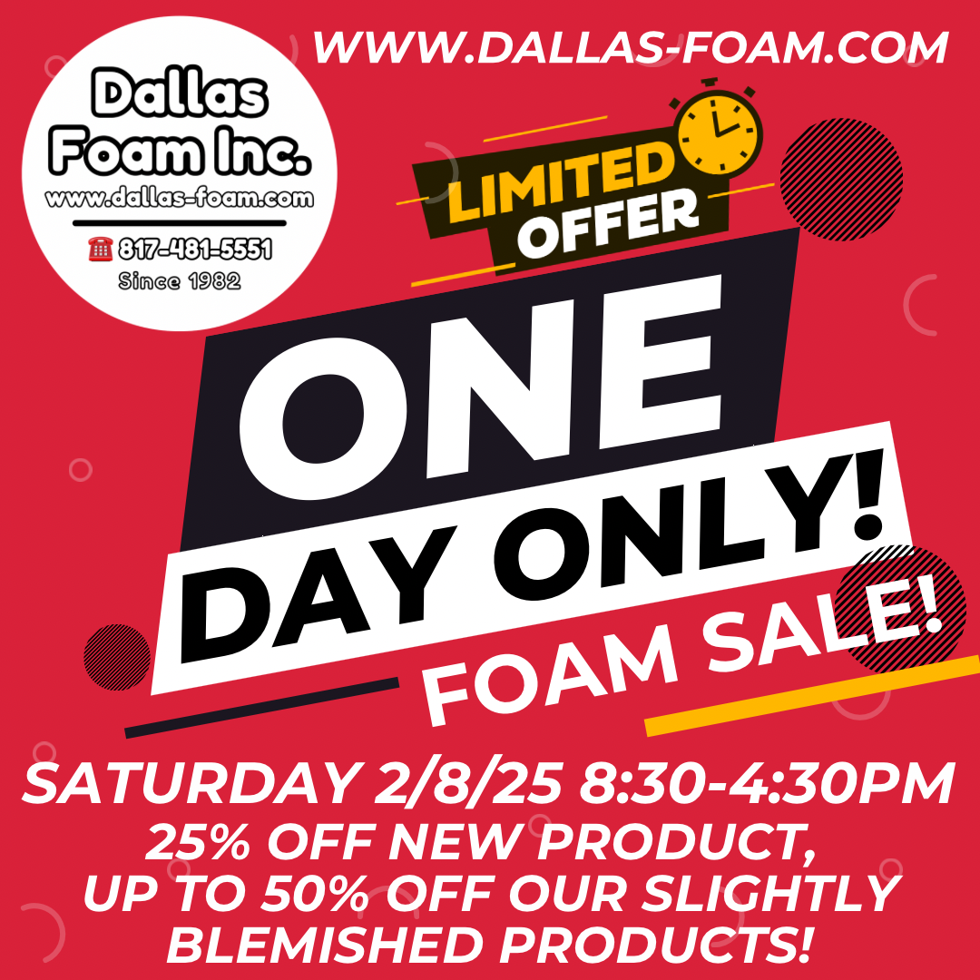 One Day Only Foam Sale – Dallas Foam Inc. - Since 1982